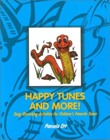 Happy Tunes and More!: Song-Stretching Activities for Children′s ...