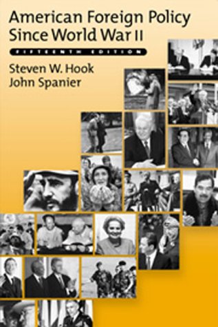 American Foreign Policy Since World War II: Steven W. Hook ...
