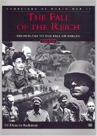 Amazon | The Fall of the Reich: D-Day to the Fall of Berlin, 1944-1945 ...