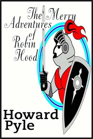 The Merry Adventures Of Robin Hood: Pyle, Howard: 9780736623414: Amazon ...