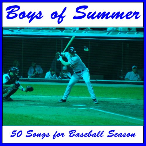 Play Boys of Summer: 50 Songs for Baseball Season by VARIOUS ARTISTS on ...