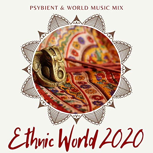 Play Ethnic World 2020: Psybient & World Music Mix by Issa Fassie on ...