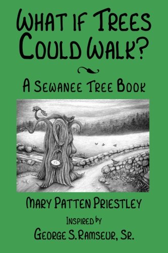 What If Trees Could Walk?: A Sewanee Tree Book: Priestley, Mary Patten ...
