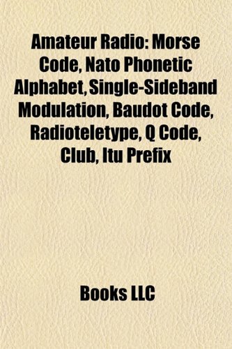 Amateur radio: Morse code, NATO phonetic alphabet, Single-sideband ...