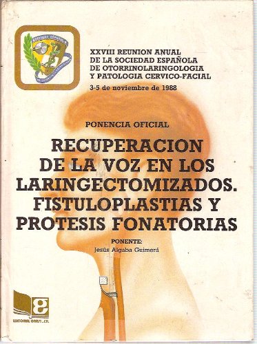 RECUPERACION DE LA VOZ EN LOS LARINGECTOMIZADOS. FISTULOPLASTIAS Y ...