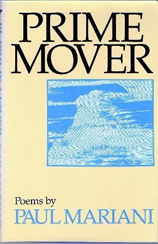 Prime Mover: Poems 1981-1985 (Grove Press Poetry Series): Mariani, Paul ...