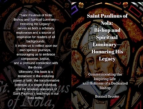Saint Paulinus of Nola: Bishop and Spiritual Luminary— Honoring His ...