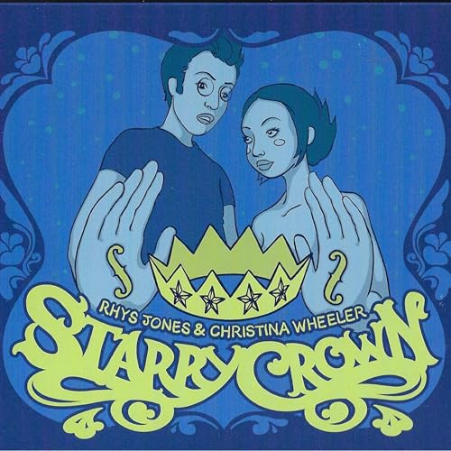 Play Starry Crown by Rhys Jones & Christina Wheeler on Amazon Music