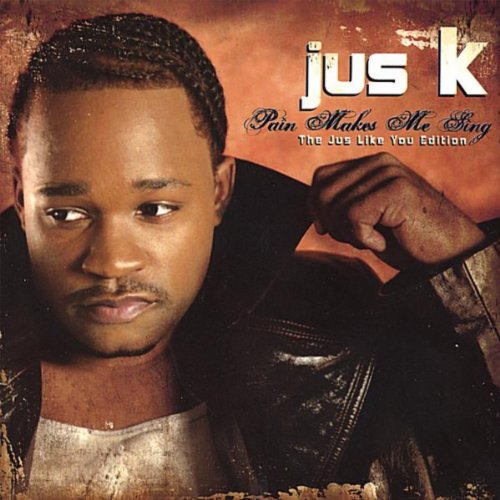 Play Pain Makes Me Sing "The Jus Like You Edition". by Jus k on Amazon ...