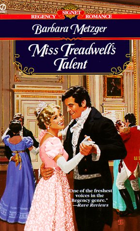 Miss Treadwell's Talent (Signet Regency Romance): Metzger, Barbara ...