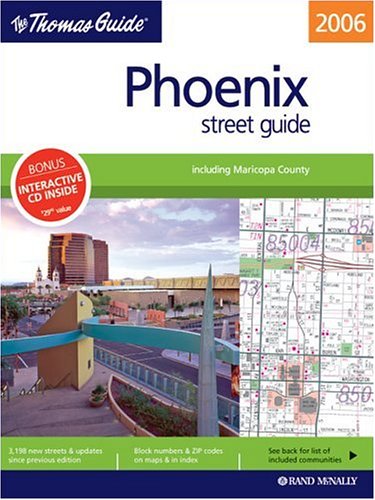 Thomas Guide 2006 Phoenix, Arizona: Including Maricopa County; Street ...