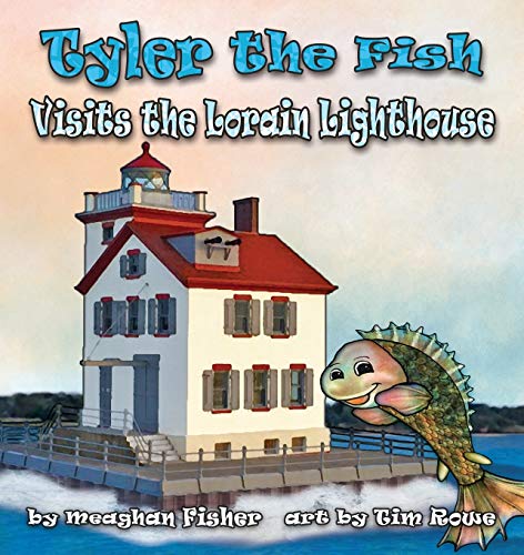 Book review of Tyler the Fish Visits Lorain Lighthouse - Readers ...