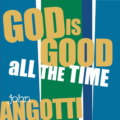Amazon.com: God Is Good All The Time : John Angotti: Digital Music
