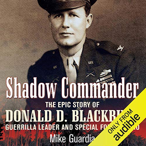 Amazon.com: Shadow Commander: The Epic Story of Donald D. Blackburn ...