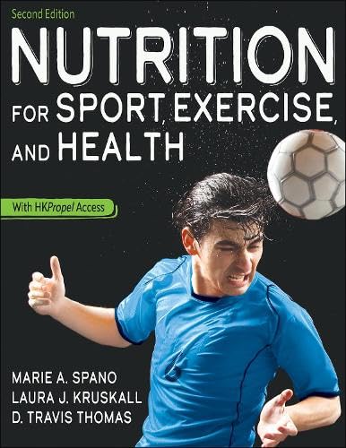 Nutrition for Sport, Exercise, and Health: Spano, Marie, Kruskall, Laura, Thomas, D. Travis ...