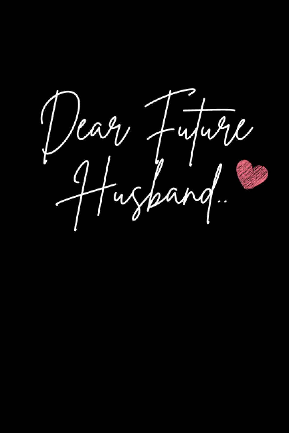 Buy Love JournalsDear Future Husband Journal: Prompts for love messages ...