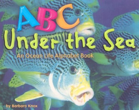 ABC Under the Sea: An Ocean Life Alphabet Book (A+ Books): Knox ...