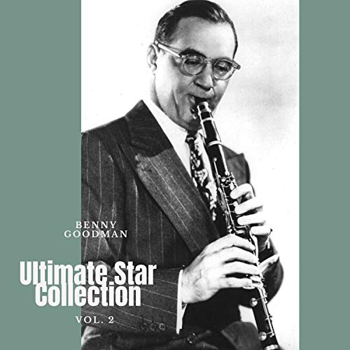 Play Ultimate Star Collection, Vol. 2 by Benny Goodman on Amazon Music