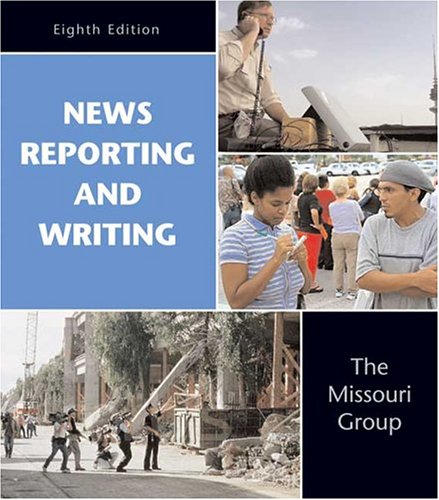 News Reporting and Writing: Missouri Group, Brooks, Brian S., Kennedy ...