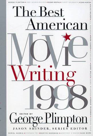 The Best American Movie Writing 1998 (Serial): Plimpton, George ...