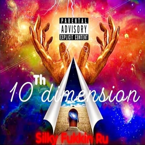 Play 10th Dimension (Silky Fukkin RU) by Pipe Gang Ent on Amazon Music