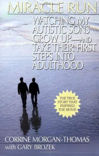 Miracle Run: Watching My Autistic Sons Grow Up- and Take Their First ...