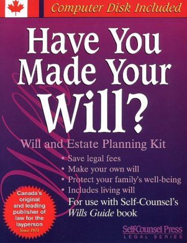 Have You Made Will?: Will and Estate Planning Kit: Self-Counsel Press ...