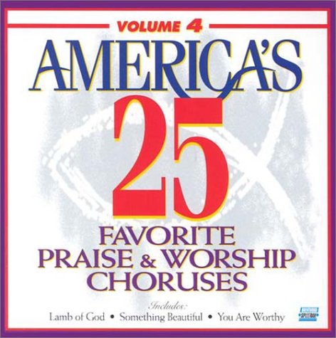 Amazon.com: America's 25 Favorite Praise & Worship Choruses: Volume ...