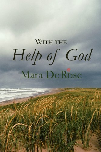 With the Help of God: Derose, Mara: 9781615468478: Amazon.com: Books