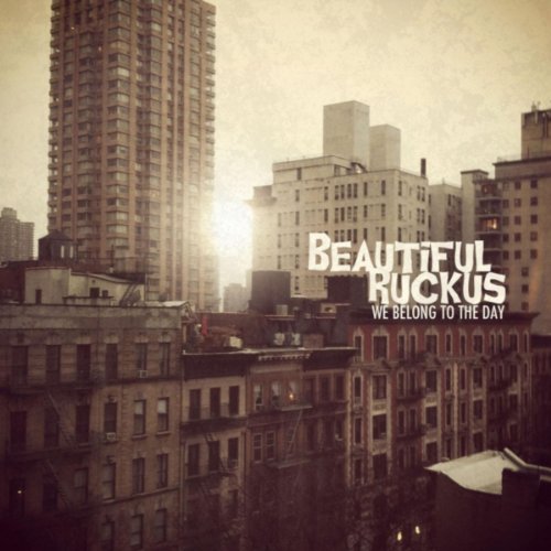 Play We Belong to the Day by Beautiful Ruckus on Amazon Music