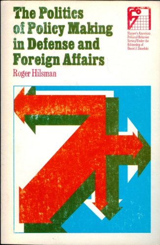 The politics of policy making in defense and foreign affairs (Harper's ...