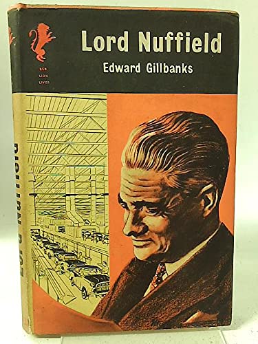 Lord Nuffield (Red lion lives series; no.4): Amazon.co.uk: Gillbanks ...