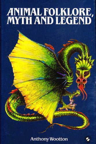 Animal Folklore: Myth and Legend: Wooton, Anthony: 9780713716177 ...