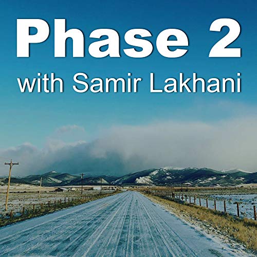 Amazon.com: Phase 2 with Samir Lakhani : Samir Lakhani: Audible Books ...