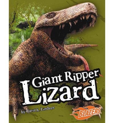[( Giant Ripper Lizard )] [by: Carol K Lindeen] [Sep-2007]: Amazon.co ...