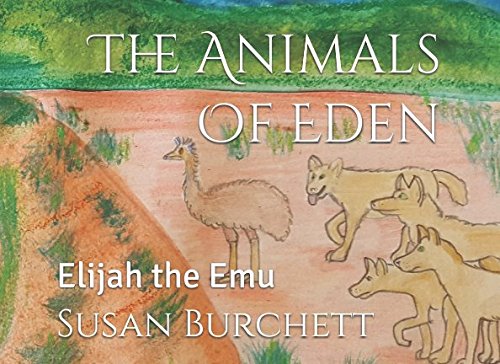 The Animals Of Eden: Elijah the Emu: Burchett, Susan: 9781521963913 ...