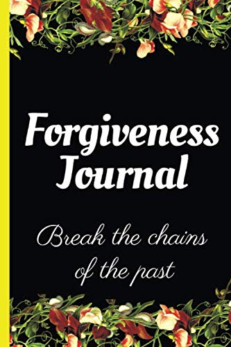 Forgiveness Journal break the chains of the past: A blank lined journal ...