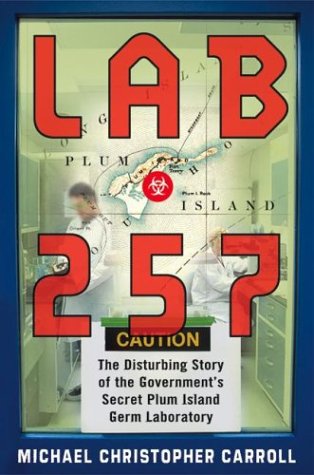Lab 257 : The Disturbing Story of the Government's Secret Plum Island ...