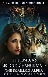 Amazon.com: The Omega's Second Chance Mate: The Scarred Alpha (Blessed Blood Series Book 1 ...