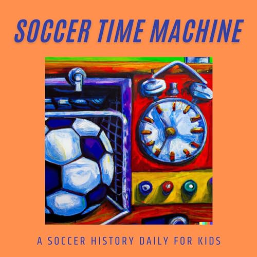 The Soccer Time Machine: Soccer History Daily for Kids : Z & F : Amazon ...