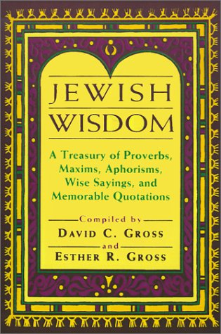 Amazon.com: Jewish Wisdom: A Treasury of Proverbs, Maxims, Aphorisms ...
