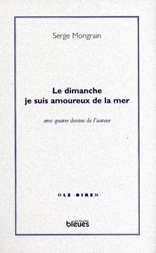 Amazon.com: LE DIMANCHE JE SUIS AMOUREUX DE LA MER: 9782922265323 ...