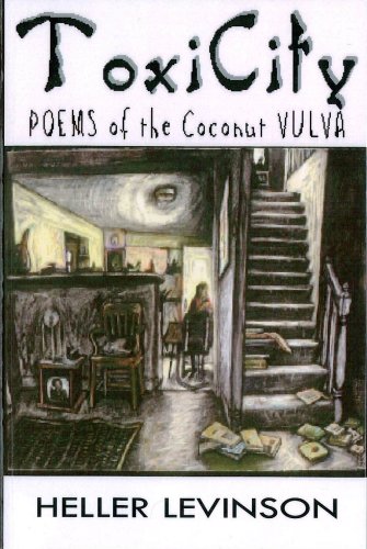 ToxiCity: Poems of the Coconut Vulva: Heller Levinson, Michael Annis ...