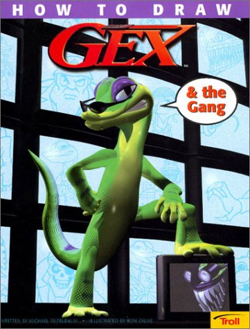 How to Draw Gex & the Gang: Teitelbaum, Michael, Zalme, Ron, Zalme, Ron ...