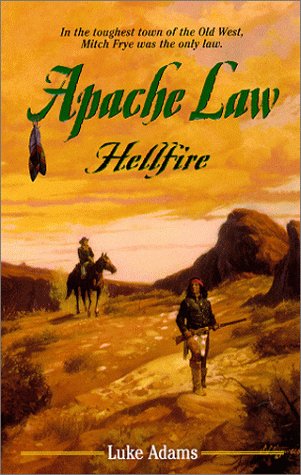 Apache Law: Hellfire: Adams, Luke: 9780843946888: Amazon.com: Books