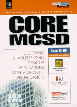 Core MCSD: Designing and Implementing Desktop Applications with Microsoft Visual Basic 6 ...