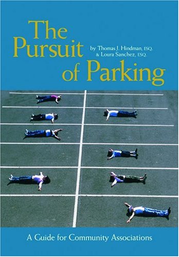 The Pursuit of Parking: A Guide for Community Associations: Hindman ...