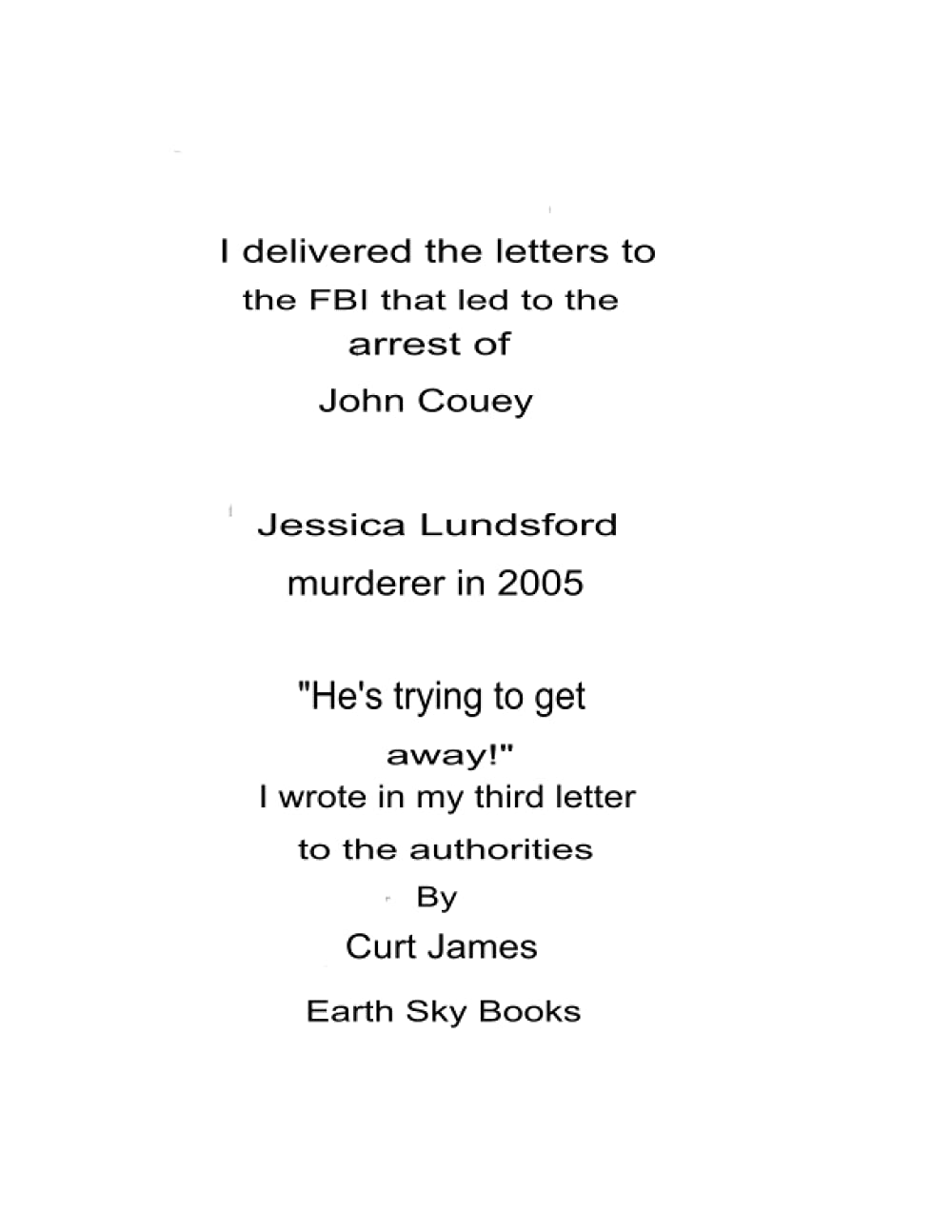 Buy I delivered the letters to the FBI that led to the arrest of John ...