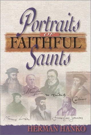 Portraits of Faithful Saints by Herman C Hanko (1999-01-01): Herman C ...