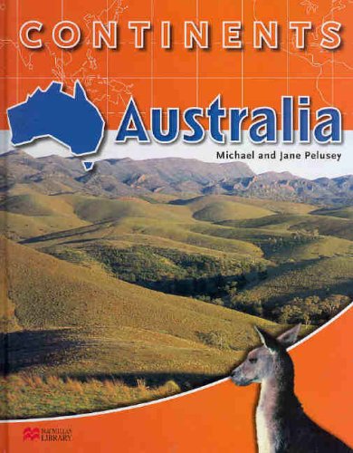 Australia (Continents - Macmillan Library): Pelusey, Michael, Pelusey ...